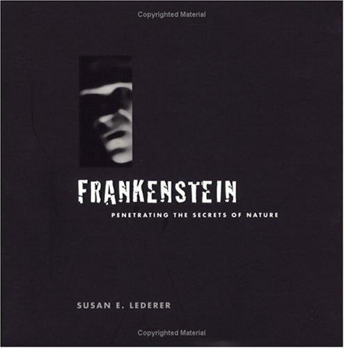 Frankenstein : Penetrating the Secrets of Nature by Susan Lederer (2002 ...