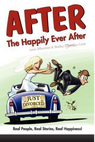 After the Happily Ever After by Shelley Silberman Cook and Louis ...