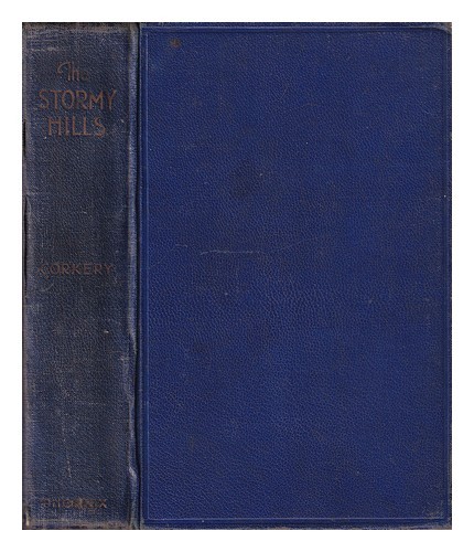 CORKERY, DANIEL (1878-1964) The Stormy hills / Daniel Corkery 1940 ...