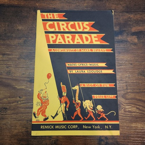The Circus Parade A Continuity of Make Believe An Operetta Remick Music ...