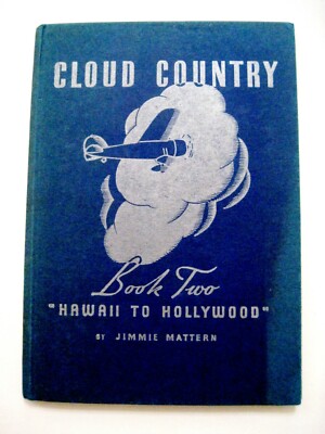 Fascinating 1936 Book Two "Cloud Country" by Jimmie Mattern - Famous ...