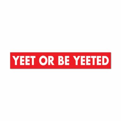 Yeet Or Be Yeeted Vine Meme Trending Funny Red Car Sticker Decal | eBay