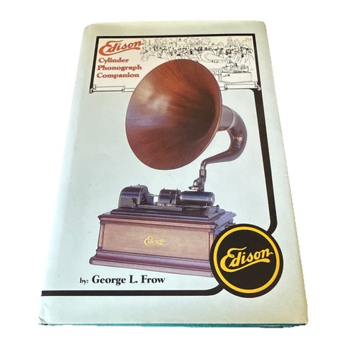 Edison Cylinder Phonograph Companion by George Frow, HC. Pre- Owned | eBay