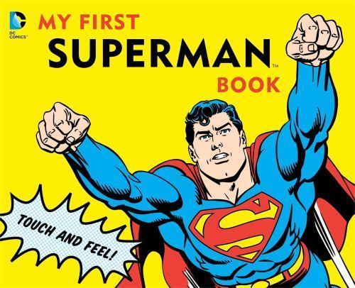 My First Superman Book: Touch and Feel [DC Super Heroes] 9781935703006 ...
