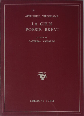 La ciris - Poesie brevi. Appendice virgiliana | eBay