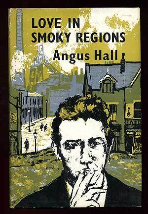 Angus HALL / Love in Smoky Regions 1st Edition 1962 | eBay