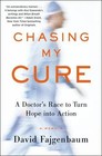 Chasing My Cure a Doctor's Race to Turn Hope Into Action by David Fajgenbaum | eBay