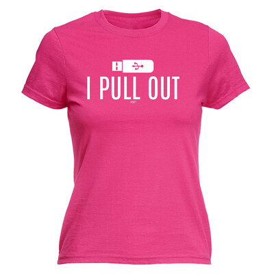 Pull Out - Womens T Shirt Funny T-Shirt Novelty Gift tshirt Gifts T ...