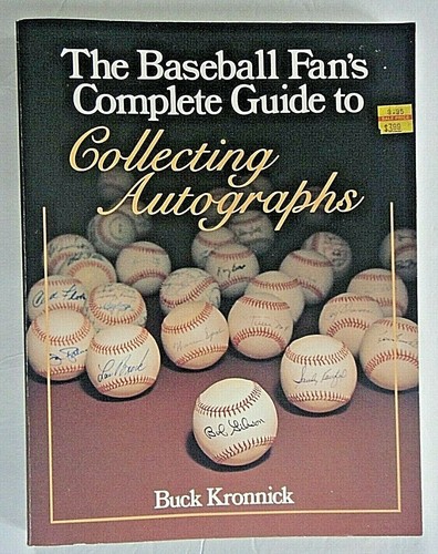 The Baseball Fan s Complete Guide to Collecting Autographs by Buck ...