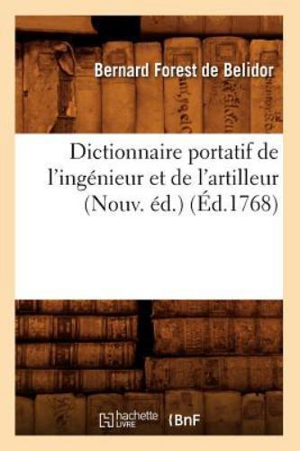 Dictionnaire Portatif de l'Ingenieur et de l'Artilleur (Nouv. Ed. ) by ...