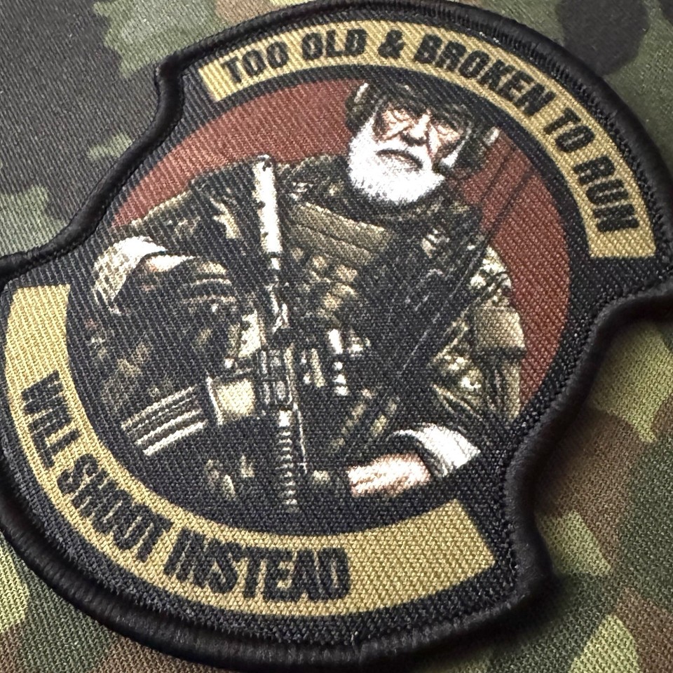 TOO OLD & BROKEN TO RUN, WILL SHOOT INSTEAD Printed Morale Patch Hook/Loop Back | eBay