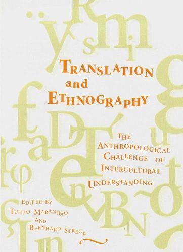 Translation and Ethnography : The Anthropological Challenge of ...