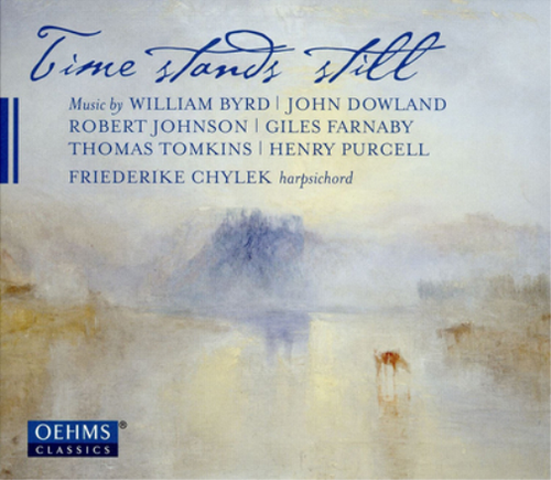 Friederike Chylek Time Stands Still: Music By William Byrd/John Dowland ...