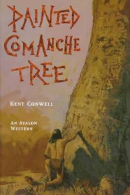 Painted Comanche Tree - Hardcover By Conwell, Kent - GOOD 9780803492615 ...