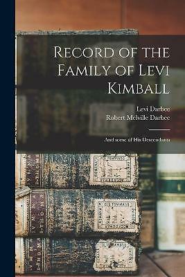 Record of the Family of Levi Kimball: and Some of His Descendants by ...