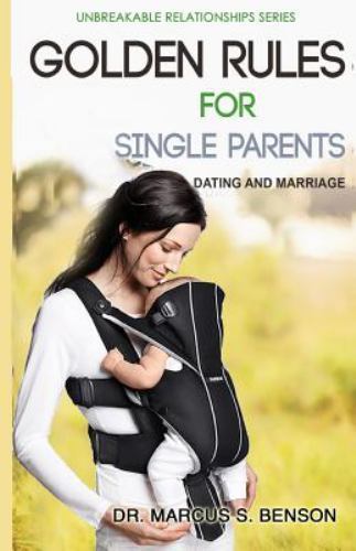 Golden Rules for Single Parents : Dating and Marriage by Marcus Benson ...