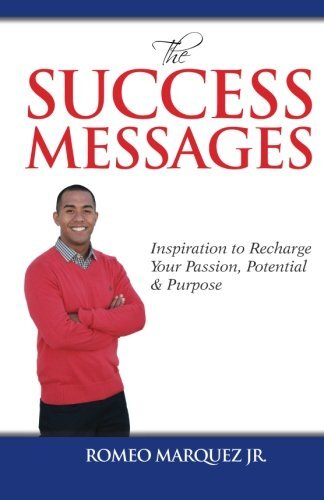THE SUCCESS MESSAGES: INSPIRATION TO RECHARGE YOUR By Marquez Romeo Jr ...