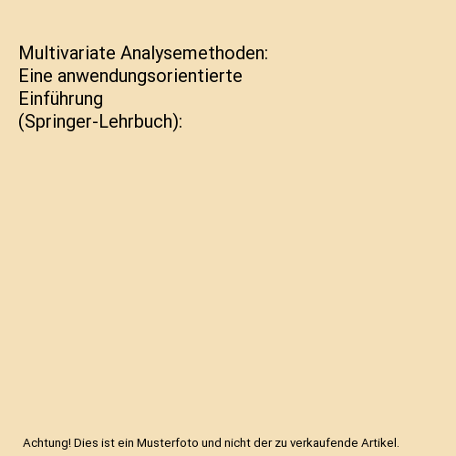Multivariate Analysemethoden: Eine anwendungsorientierte Einführung (Springer-L | eBay