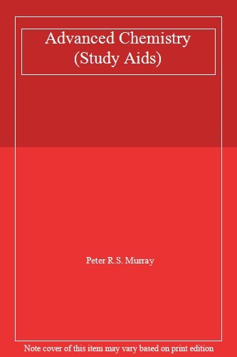 Advanced Chemistry (Study Aids) By Peter R.S. Murray. 9780330294 | eBay