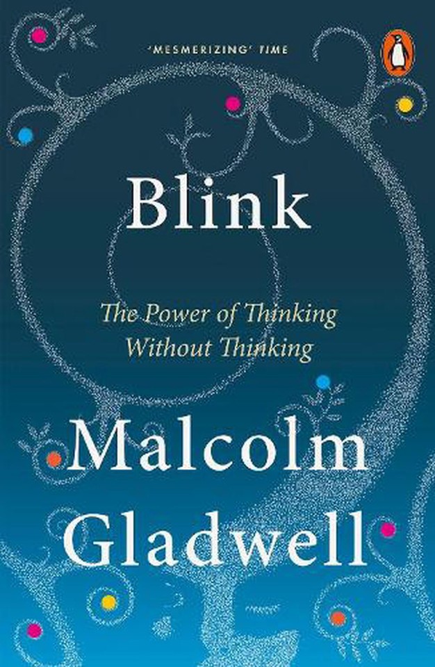 Blink: The Power of Thinking Without Thinking by Malcolm Gladwell ...