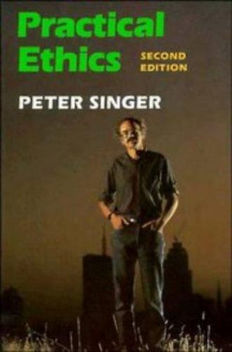 Practical Ethics by Singer, Peter 9780521439718| eBay