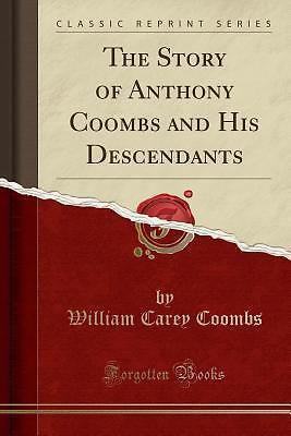 The Story of Anthony Coombs and His Descendants (Classic Reprint) by ...