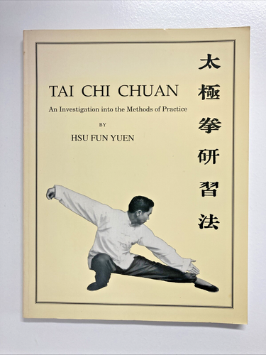 Tai Chi Chuan An Investigation Into The Methods of Practice by Hsu Fun Yuen 1992 | eBay