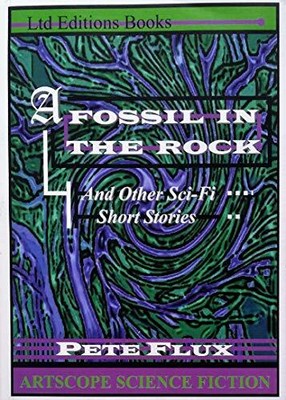 A Fossil in the Rock: A Compilation of Science Fiction Short Stories ...