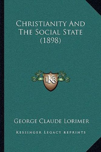 Christianity and the Social State by George Claude Lorimer (2010, Trade ...