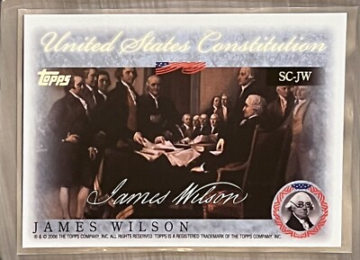 2006 Topps US Constitution #SC-JW - JAMES WILSON - Baseball Set Insert ...