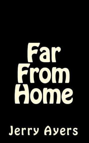 Far from Home by Jerry Ayers (2013, Trade Paperback) for sale online | eBay