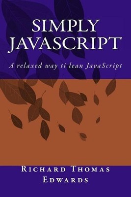 Simply JavaScript by Richard Thomas Edwards (English) Paperback Book 9781720372585| eBay