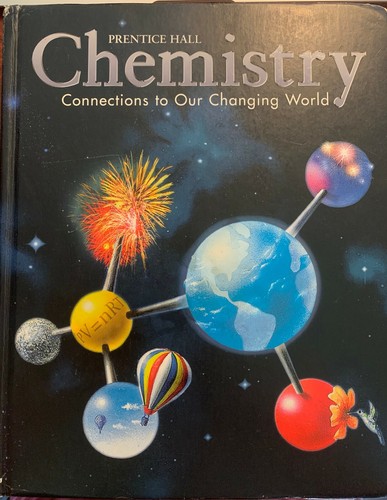 Prentice Hall Chemistry Hardcover Textbook: Connections to Our Changing World 9780134347769 | eBay