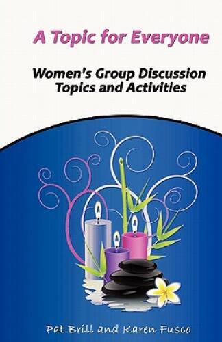 A Topic for Everyone: Women's Group Discussion Topics and Activities ...
