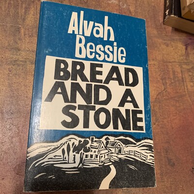 Bread and a Stone by Alvah Cecil Bessie (1983, Trade Paperback ...