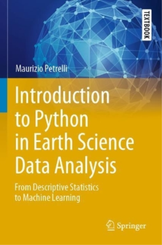 Maurizio Petrelli Introduction to Python in Earth Science Data Analysis (Poche) 9783030780579 | eBay
