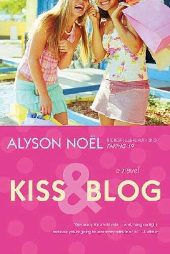Kiss & Blog: A Novel - Paperback By NoÃ«l, Alyson - GOOD 9780312355098 ...