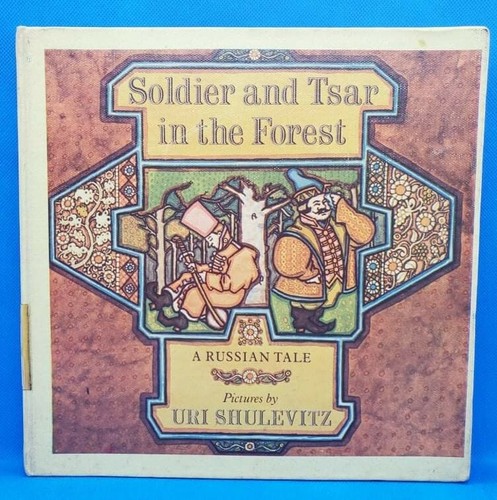 Soldier and Tsar in the Forest by Afanasyev/Lourie/Shulevitz 1st ...