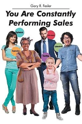 You Are Constantly Performing Sales by Fesler, Gary R. -Paperback | eBay