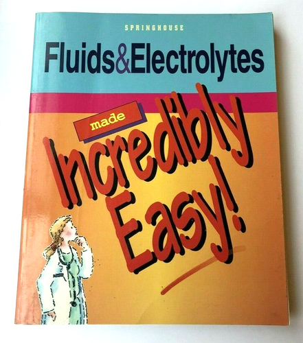 Fluids and Electrolytes Made Incredibly Easy (Paperback, 1997 ...