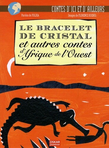 Le bracelet de Cristal : Et autres contes d'Afrique de l'Ouest, Folika ...