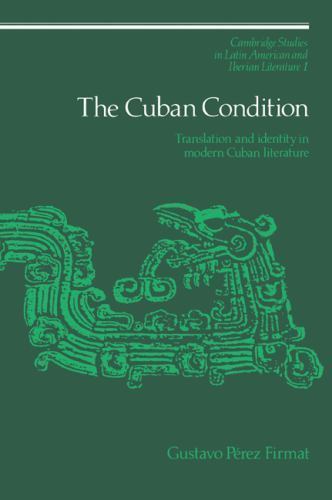 Cambridge Studies in Latin American and Iberian Literature Ser.: Cuban ...