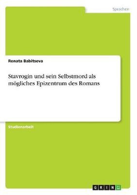 Stavrogin und sein Selbstmord als moegliches Epizentrum des Romans by ...
