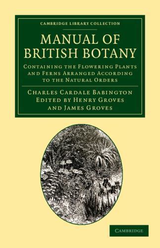 Cambridge Library Collection-Botany and Horticulture Ser.: Manual of ...