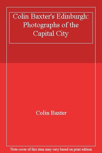 Colin Baxter's Edinburgh: Photographs of the Capital City By Colin ...