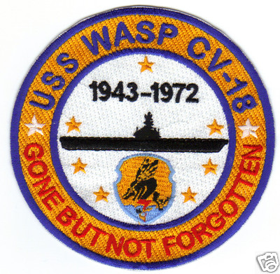 USS WASP PATCH, CV-18, GONE BUT NOT FORGOTTEN Y | eBay