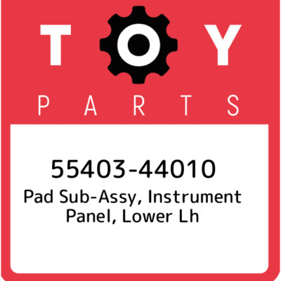 55403-44010 Toyota Pad sub-assy, instrument panel, lower lh 5540344010 ...