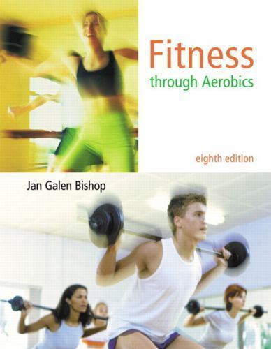 Fitness Through Aerobics by Jan Galen Bishop (2010, Trade Paperback ...