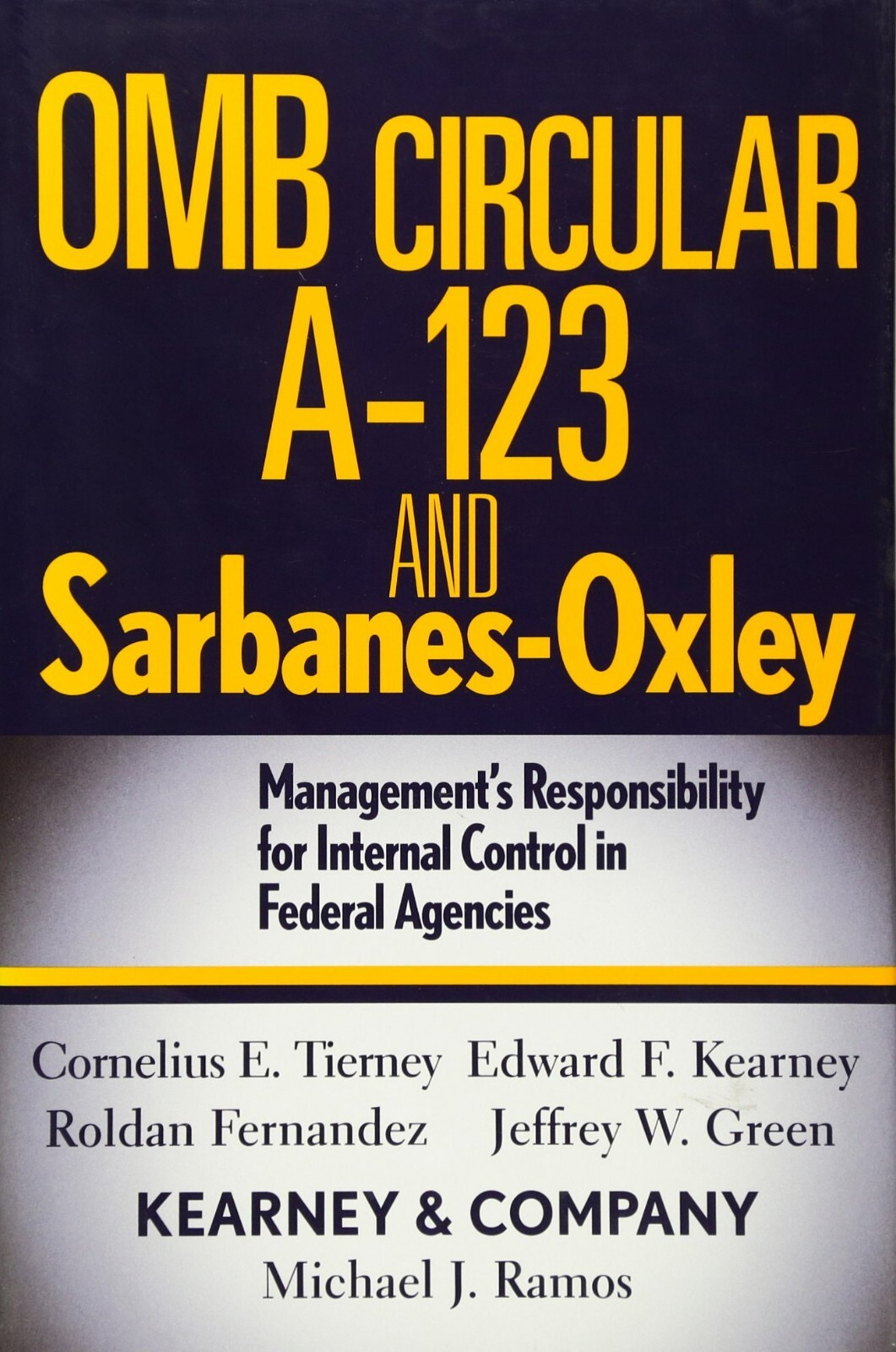 OMB CIRCULAR A-123 AND SARBANES-OXLEY: MANAGEMENT'S By Cornelius E ...