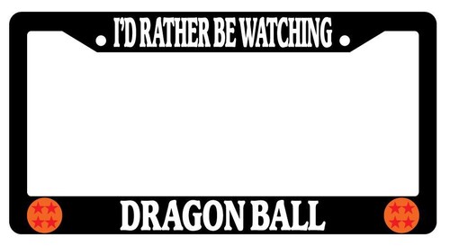 Black License Plate Frame I'd Rather Be Watching Dragon Ball Auto ...